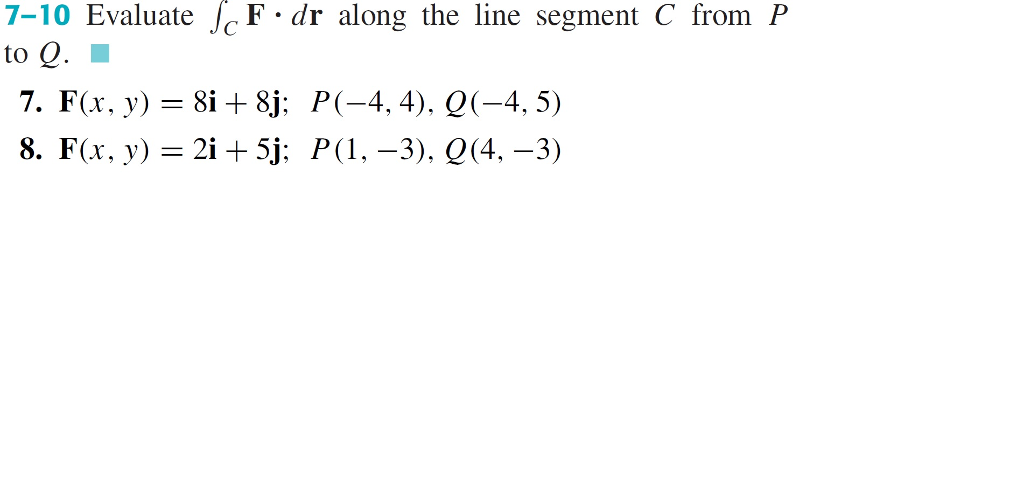 Solved 7-10 Evaluate ∫CF⋅dr along the line segment C from P | Chegg.com