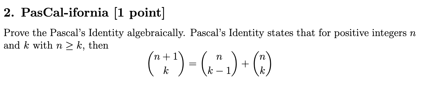Solved 2. PasCal-ifornia [1 point] Prove the Pascal's | Chegg.com