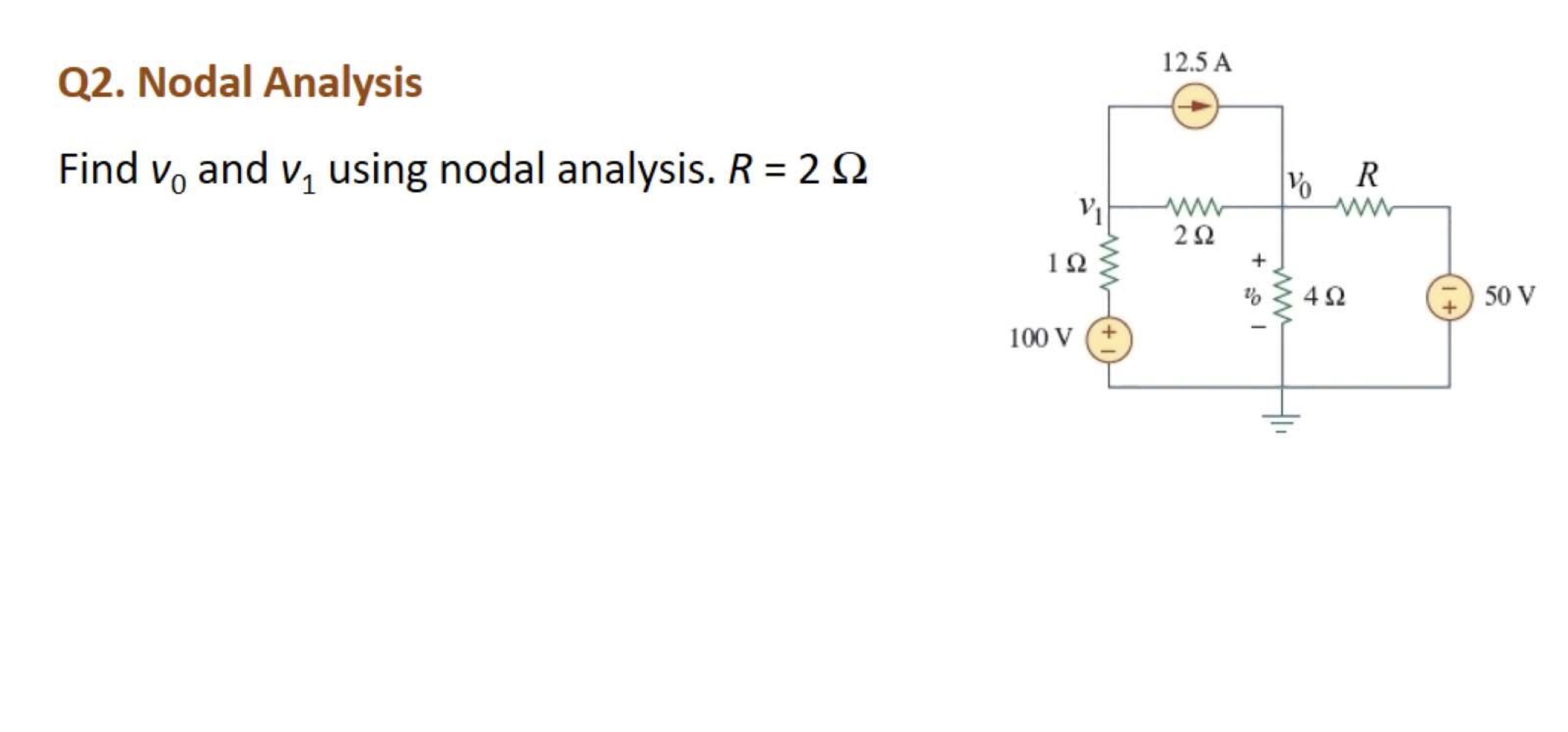 Solved Q2. Nodal Analysis Find v0 and v1 using nodal | Chegg.com Solved Q2. Nodal Analysis Find v0 and v1 using nodal | Chegg.com