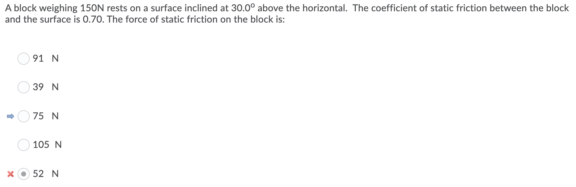 Solved I know the answer is 75N but not sure how to get it | Chegg.com