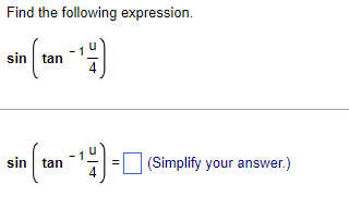 Solved Find the following expression. sin tan tan sin(tan | Chegg.com