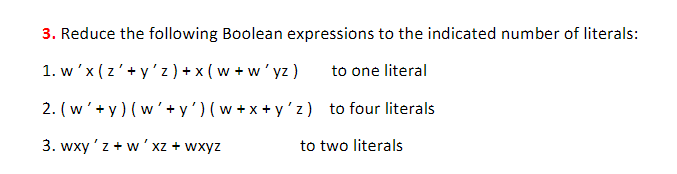 Solved 3. Reduce the following Boolean expressions to the | Chegg.com