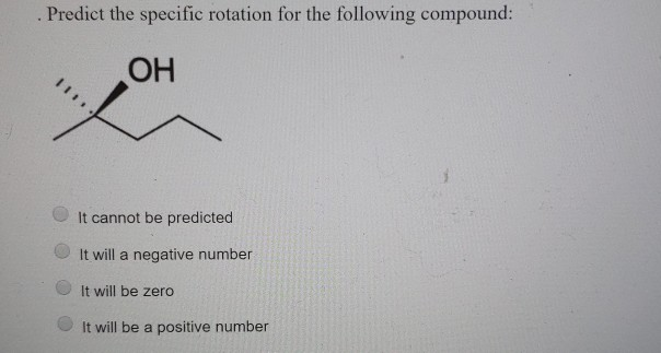 Solved Predict the specific rotation for the following | Chegg.com