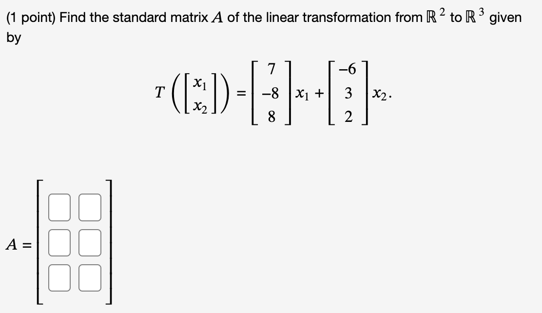 Solved (1 point) Let T be the linear transformation defined | Chegg.com