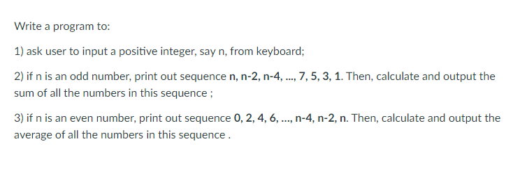 Solved Write a program to: 1) ask user to input a positive | Chegg.com