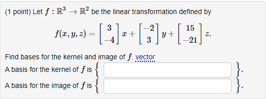Solved (1 point) Let f: R3 + R2 be the linear transformation | Chegg.com