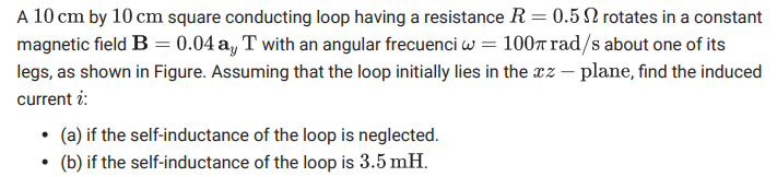 Solved A 10 cm by 10 cm square conducting loop having a | Chegg.com