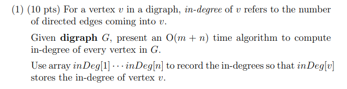 Solved 1) (10 pts) For a vertex v in a digraph, in-degree of | Chegg.com