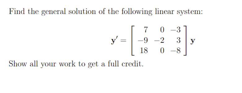 Solved Find the general solution of the following linear | Chegg.com