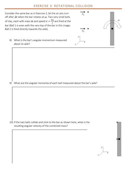 Solved EXERCISE 3: ROTATIONAL COLLISION Consider the same | Chegg.com Solved EXERCISE 3: ROTATIONAL COLLISION Consider the same | Chegg.com