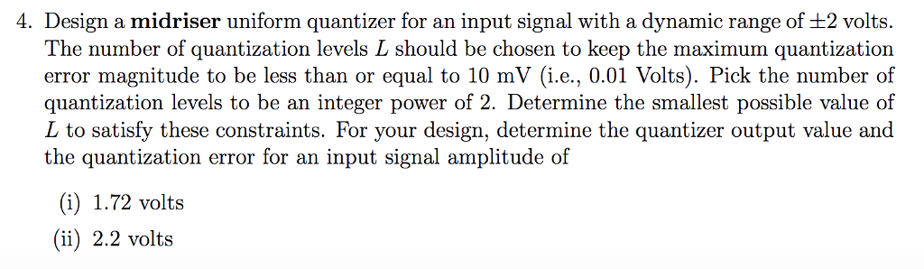 Solved Design amidriseruniform quantizer for an input signal | Chegg.com