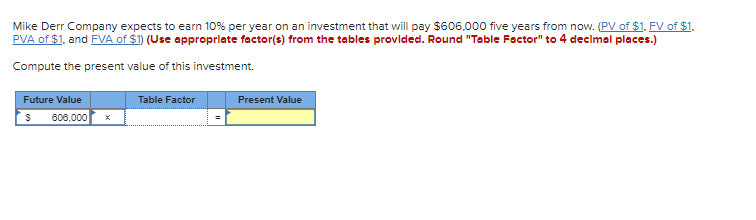 Solved Mike Derr Company expects to earn 10% per year on an | Chegg.com