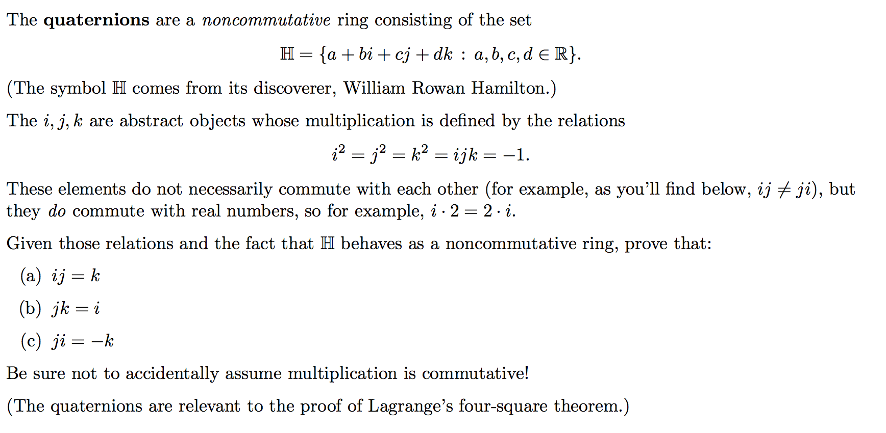 Solved The quaternions are a noncommutative ring consisting | Chegg.com