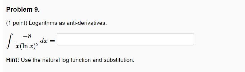 Solved (1 point) Logarithms as anti-derivatives. | Chegg.com