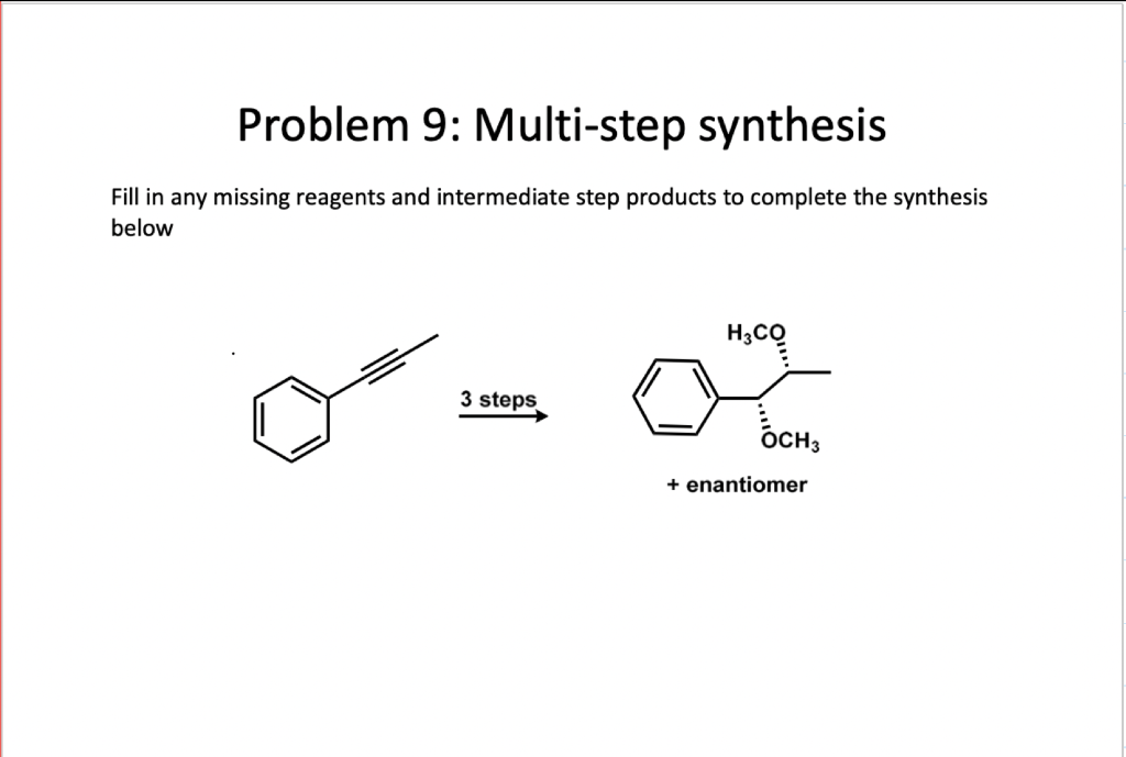 Solved Problem 9: Multi-step synthesis Fill out any missing | Chegg.com Solved Problem 9: Multi-step synthesis Fill out any missing | Chegg.com