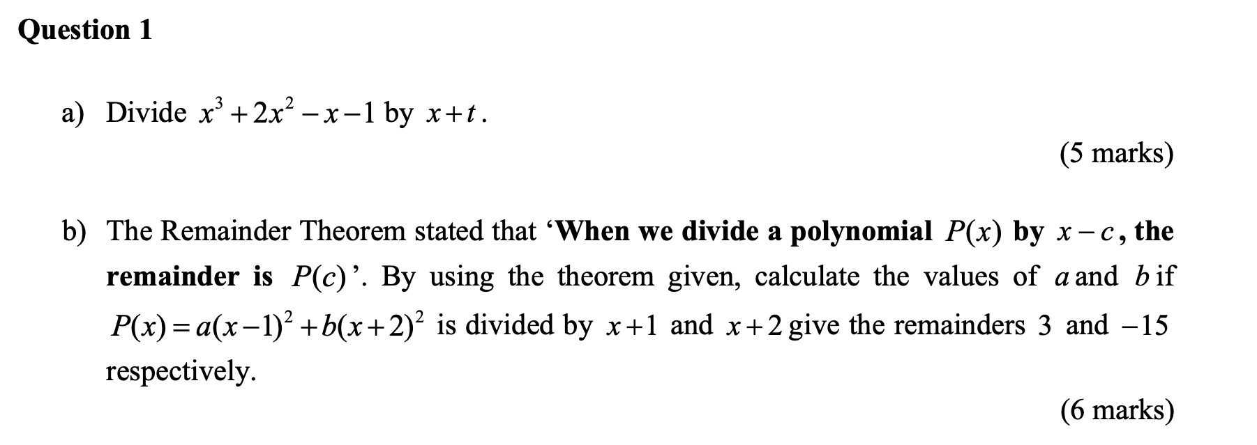 Solved a) Divide x3+2x2−x−1 by x+t. (5 marks) b) The | Chegg.com