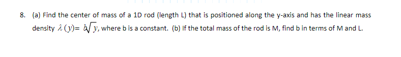 Solved 8. (a) Find the center of mass of a 10 rod (length L) | Chegg.com