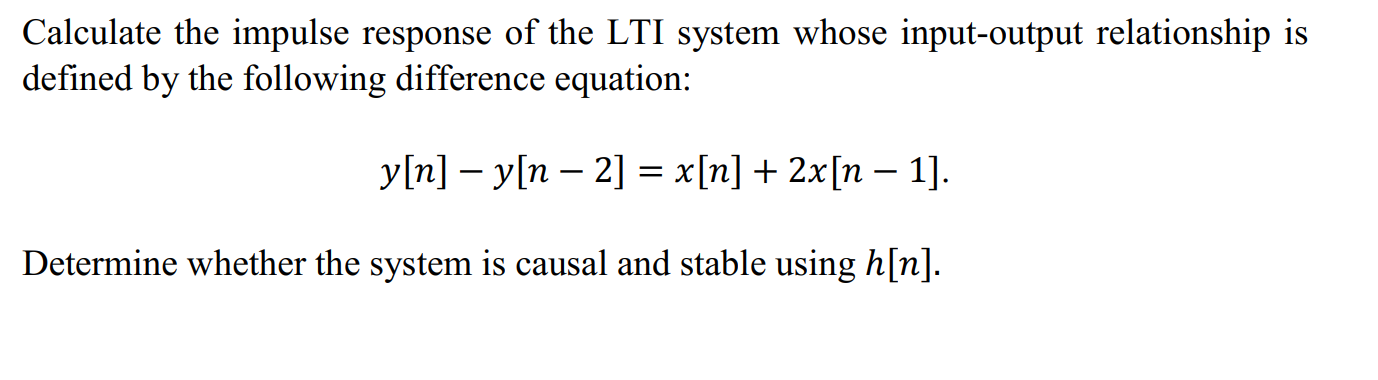 Solved Calculate the impulse response of the LTI system | Chegg.com