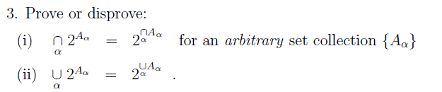 Solved 3. Prove or disprove: 284. for an arbitrary set | Chegg.com Solved 3. Prove or disprove: 284. for an arbitrary set | Chegg.com