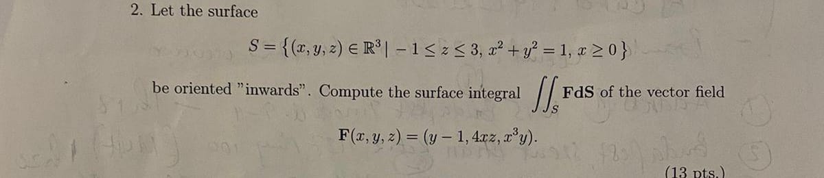 Solved Let the surfaceS={(x,y,z)inR3|-1≤z≤3,x2+y2=1,x≥0}be | Chegg.com