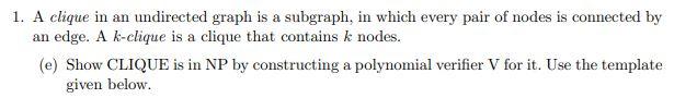 Solved 1. A clique in an undirected graph is a subgraph, in | Chegg.com