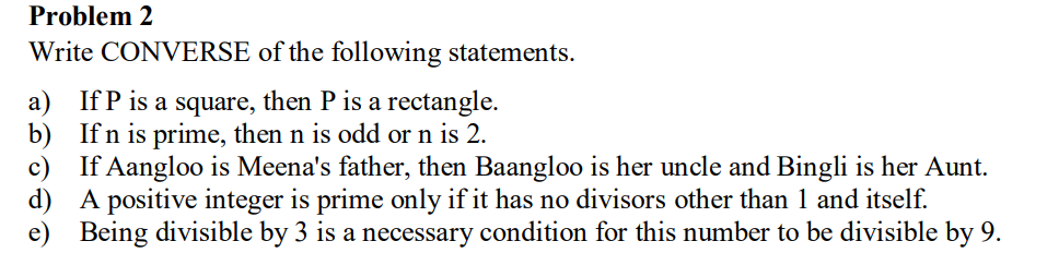 Solved Problem 2 Write CONVERSE of the following statements. | Chegg.com