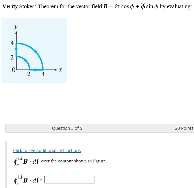 Solved Verify Stokes' Theorem for the vector field B frcos o | Chegg.com