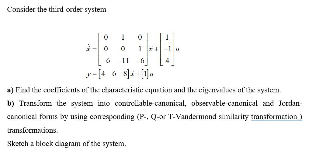 Solved Consider the third-order system 0 1 0 1 0 0 1 * +-1 u | Chegg.com