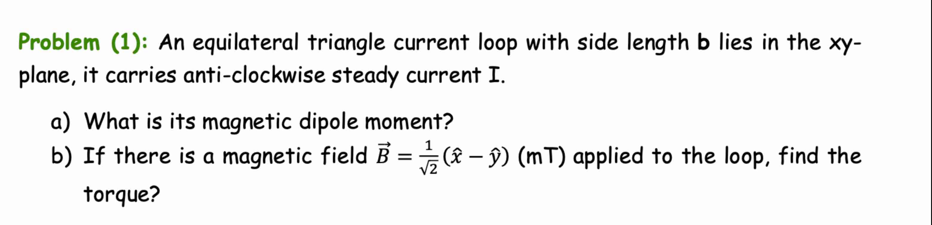 Solved Problem (1): An ﻿equilateral triangle current loop | Chegg.com