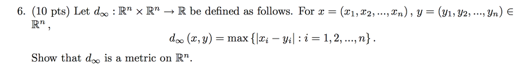 Solved 6. (10 pts) Let doo : Rn x Rn → R be defined as | Chegg.com Solved 6. (10 pts) Let doo : Rn x Rn → R be defined as | Chegg.com