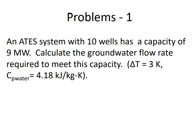 Solved Problems - 1 An ATES system with 10 wells has a | Chegg.com