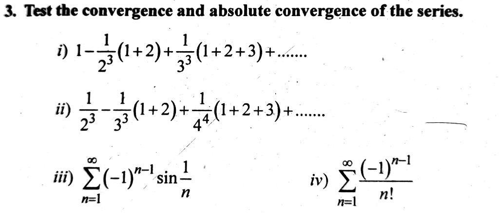 Solved 3. Test the convergence and absolute convergence of | Chegg.com