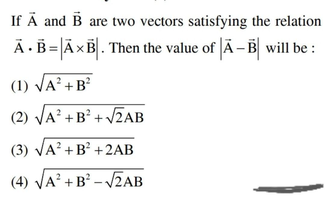 Solved = If A and B are two vectors satisfying the relation | Chegg.com
