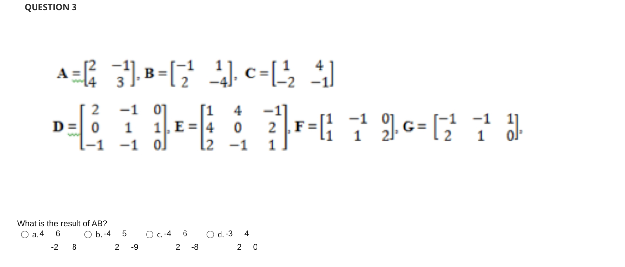 Solved A=[24−13],B=[−121−4],C=[1−24−1] | Chegg.com
