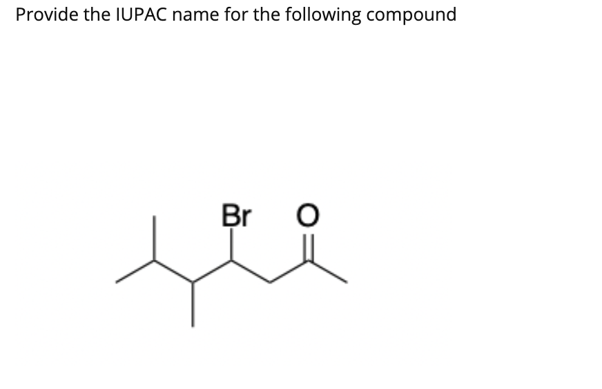Solved Provide the IUPAC name for the following compound Br | Chegg.com