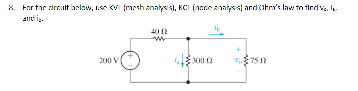 Solved 8. For the circuit below, use KVL (mesh analysis), | Chegg.com