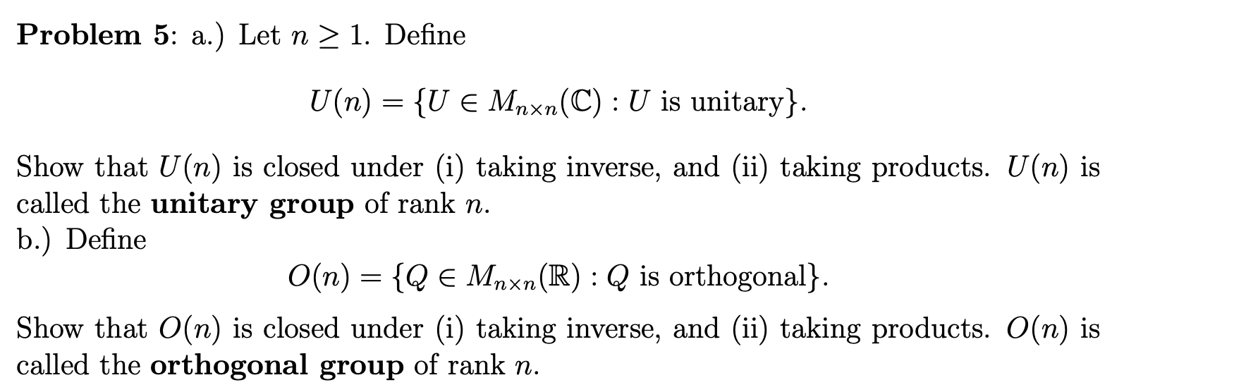 Solved Problem 5: a.) Let n≥1. Define U(n)={U∈Mn×n(C):U is | Chegg.com