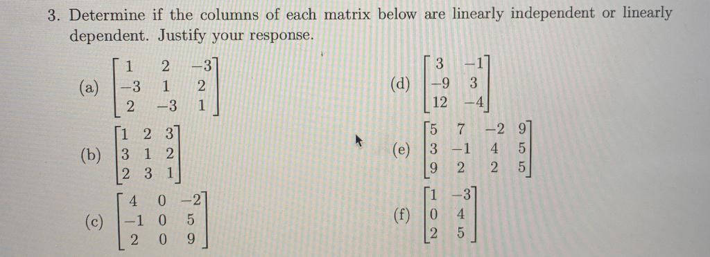 Solved 3 Determine If The Columns Of Each Matrix Below Are