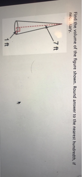 Solved Find the volume of the figure shown. Round answer to | Chegg.com