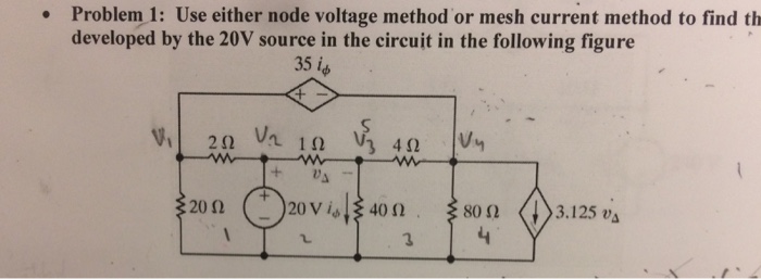 Solved Problem 1: Use either node voltage method or mesh | Chegg.com