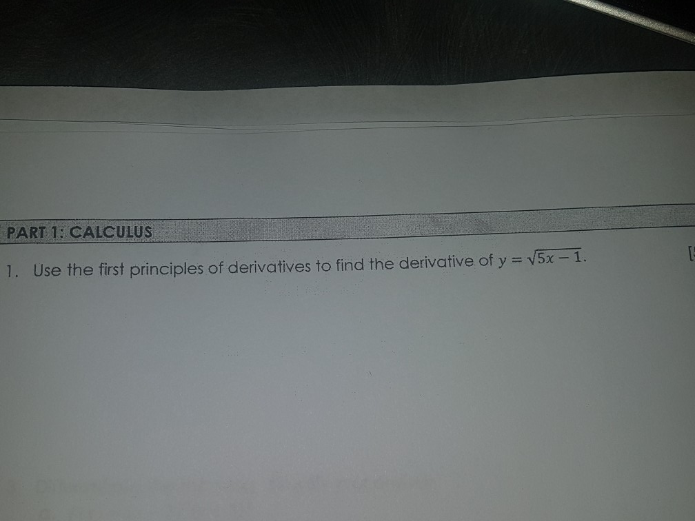 Solved PART 1: CALCULUS 1. Use the first principles of | Chegg.com