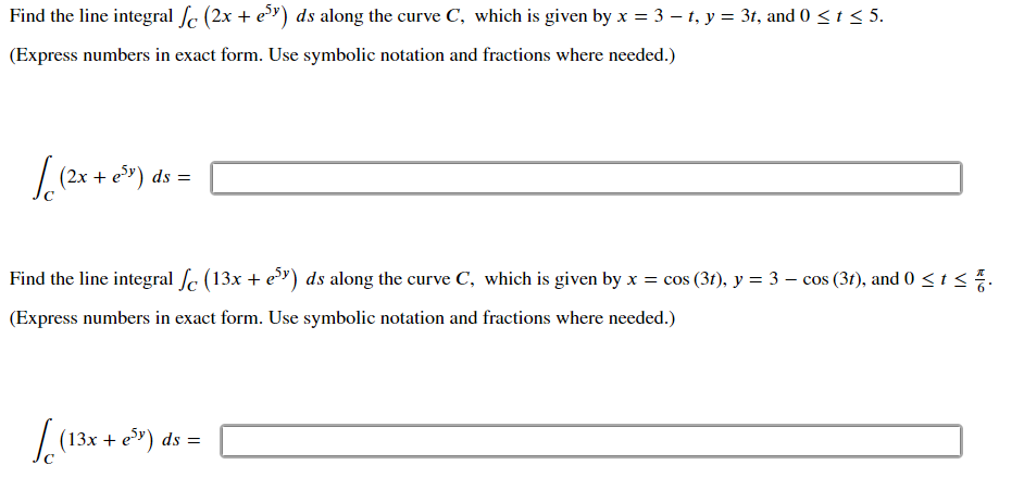 Solved Find the line integral ∫C﻿(2x+e5y)ds ﻿along the curve | Chegg.com