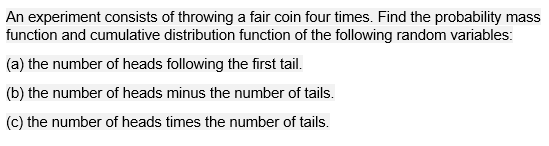 Solved An experiment consists of throwing a fair coin four | Chegg.com