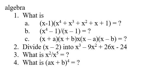 Solved 1. What is a. (x−1)(x4+x3+x2+x+1)= ? b. (x4−1)/(x−1)= | Chegg.com