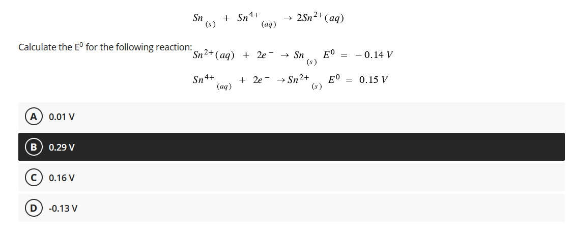 Solved Sn(s)+Sn(aq)4+→2S2+(aq) Calculate the E0 for the | Chegg.com