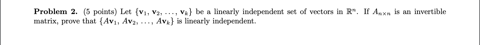 Solved Let {v1, v2, . . . , vk} be a linearly independent | Chegg.com