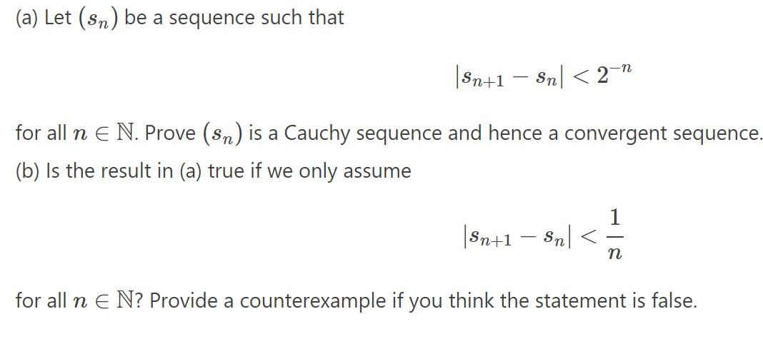 Solved (a) Let (sn) be a sequence such that ∣sn+1−sn∣