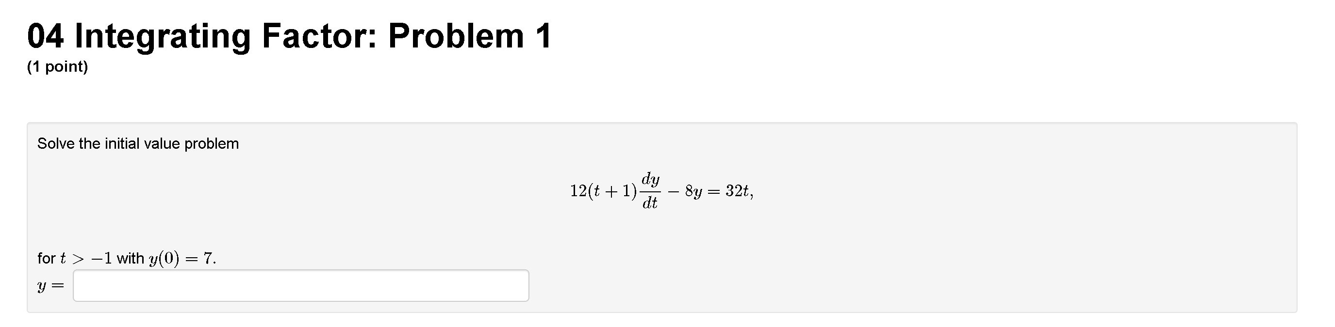 Solved 04 Integrating Factor: Problem 1 (1 point) Solve the | Chegg.com