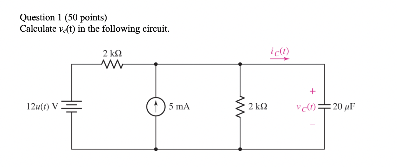 Solved Question 1 (50 points) Calculate vc(t) in the | Chegg.com