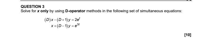 Solved Question 3 Solve For X Only By Using D Operator